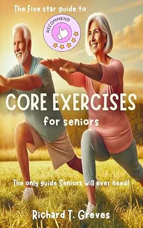 Amazon.com: The Five Star Guide to Core Exercises for Seniors: The only ...