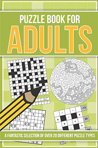 Puzzle Book for Adults: ...A fantastic selection of over 20 different ...