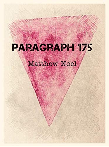 Paragraph 175 eBook : Noel, Matthew: Amazon.co.uk: Kindle Store