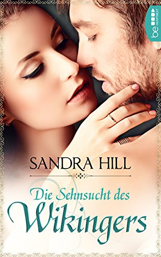 Die Sehnsucht des Wikingers (Ein Wikinger Liebesroman 1) eBook : Hill, Sandra, Albrod, Bettina ...