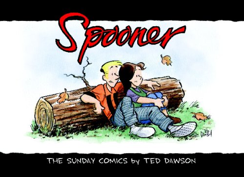 Spooner: The Sunday Comics: Dawson, Ted: 9781440474439: Amazon.com: Books