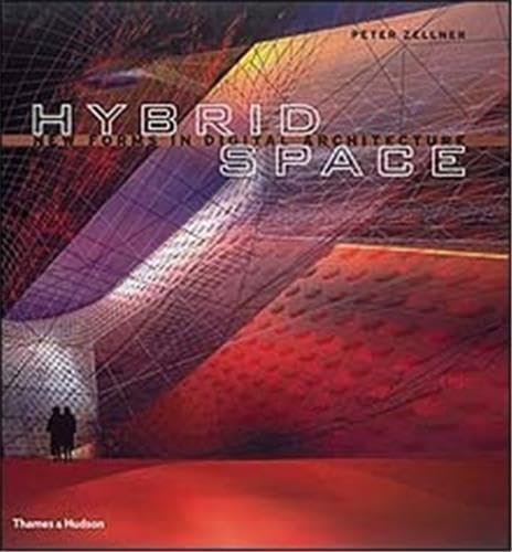 Hybrid Space : New Forms in Digital Architecture: Zellner, Peter ...