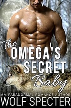The Omega's Secret Baby: A M/M Gay Wolf Shifter Alpha Omega Mpreg Romance (Grey Mountain ...