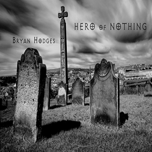 Play Hero of Nothing by Bryan Hodges on Amazon Music