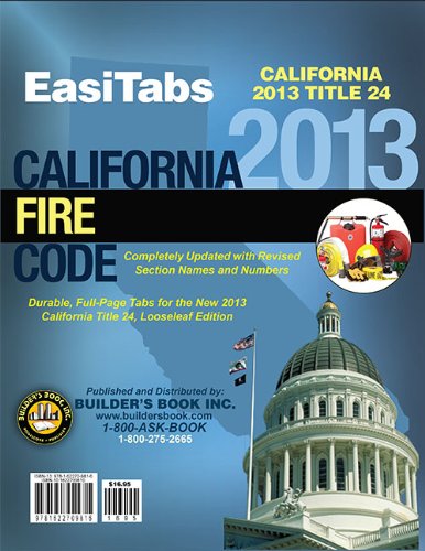 2013 California Fire Code (CFC),Title 24 Part 9. Looseleaf EasiTabs ...