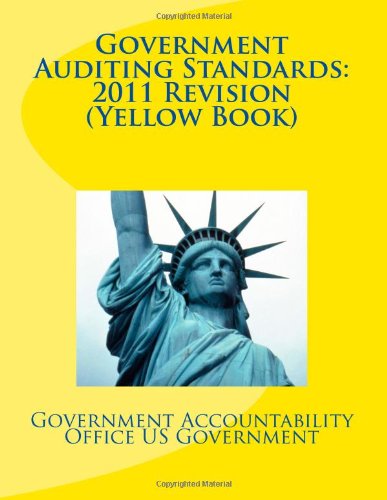 Government Auditing Standards: 2011 Revision (Yellow Book): US ...