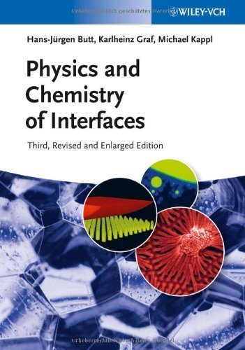 Physics and Chemistry of Interfaces 3rd edition by Butt, Hans-Jürgen, Graf, Karlheinz, Kappl ...
