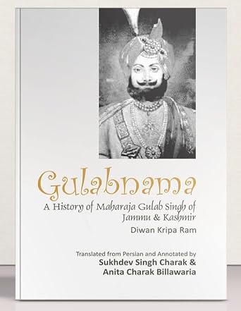 Amazon.in: Buy Gulabnama A History of Maharaja Gulab Singh Book Online ...