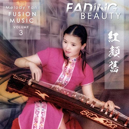 Play Melody Yan Fusion Music, Vol. 3: Fading Beauty by Melody Yan on ...