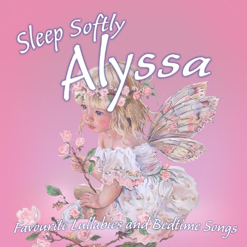 Play Sleep Softly Alyssa - Lullabies and Sleepy Songs by VARIOUS ...