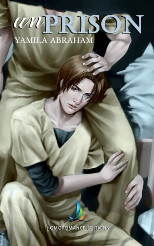 UnPrison | Roman gay, livre gay : Abraham, Yamila, Homoromance Éditions ...