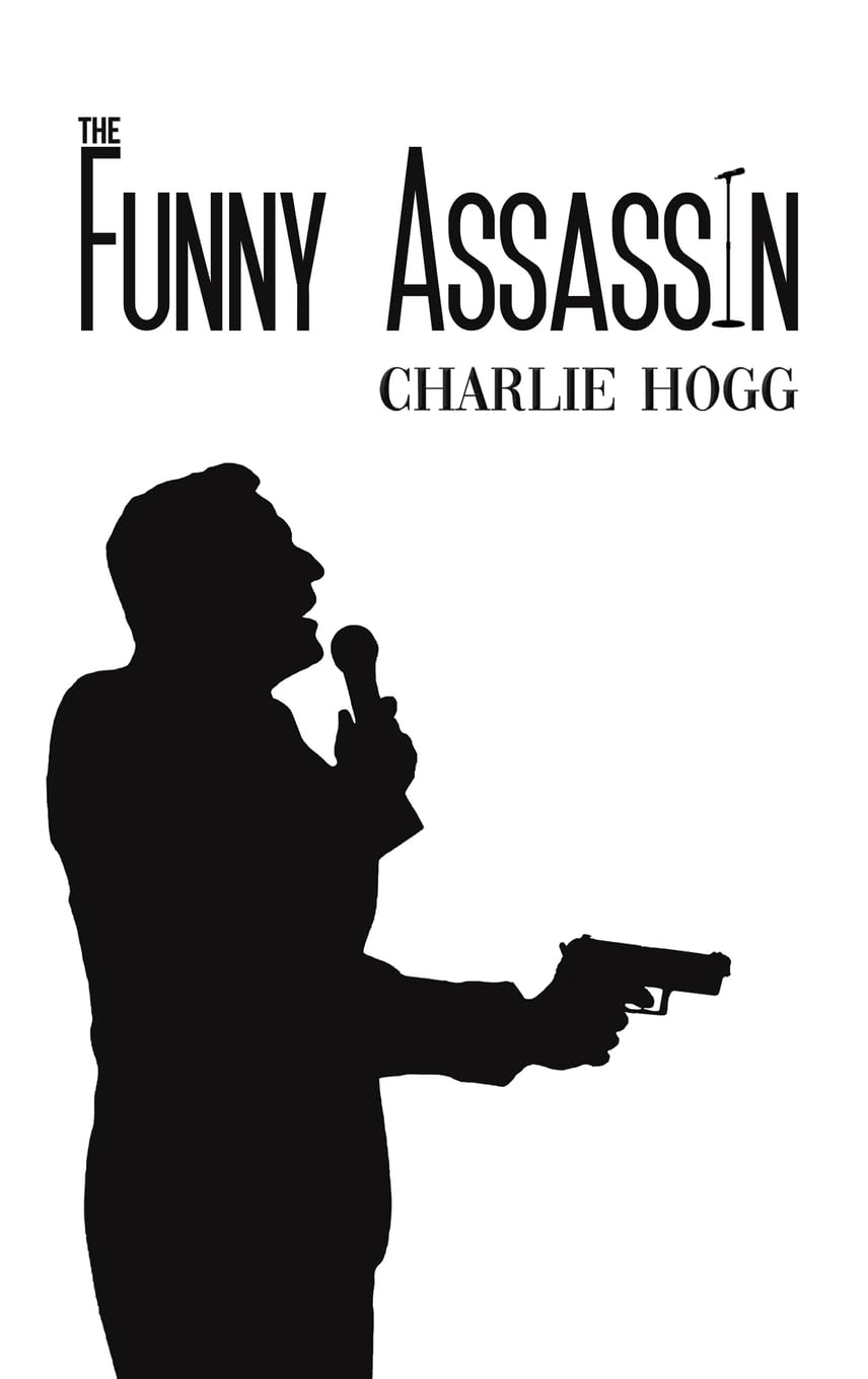 Amazon.com: The Funny Assassin: 9781528993050: Hogg, Charlie: Books