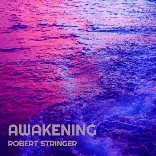Spiele Awakening von Robert Stringer auf Amazon Music ab