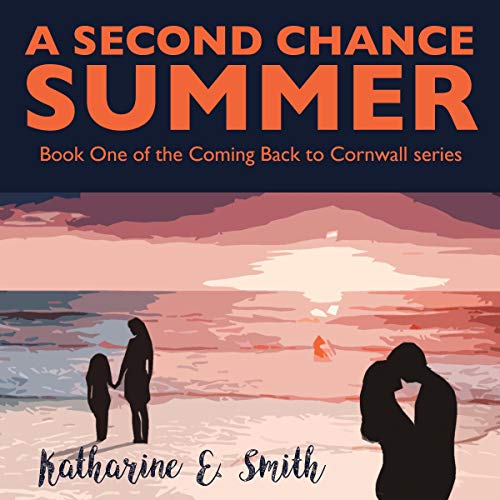 A Second Chance Summer: Book One of the Coming Back to Cornwall Series ...