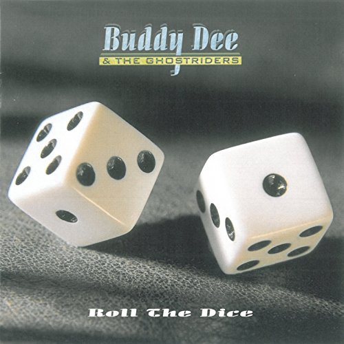 Play Roll the Dice by Buddy Dee & The Ghostriders on Amazon Music Unlimited