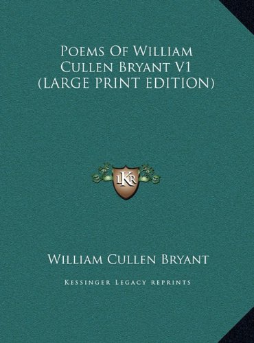 Poems of William Cullen Bryant V1: Bryant, William Cullen ...