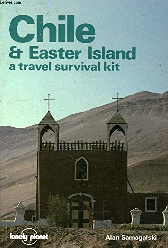 Chile and Easter Island: A Travel Survival Kit (Lonely Planet Chile ...