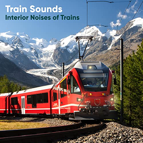 Play Train Sounds: Interior Noises of Trains by Transport Sound ...