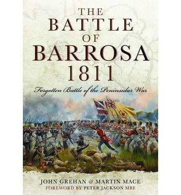 [( The Battle of Barrosa, 1811: Forgotten Battle of the Peninsular War ...