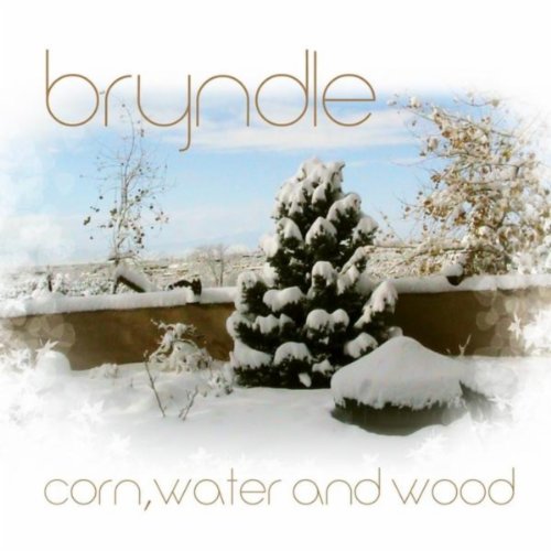 Amazon Music Unlimited - Bryndle 『Corn, Water, and Wood』