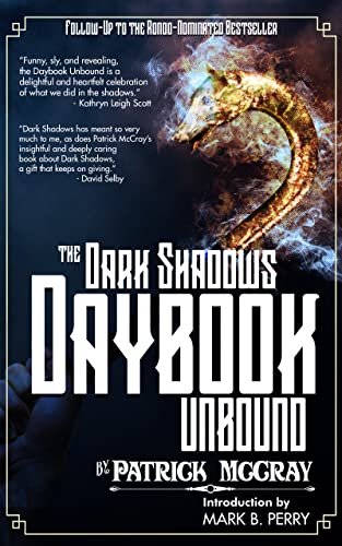 The Dark Shadows Daybook Unbound - Kindle edition by McCray, Patrick, McBride, Wallace, Perry ...