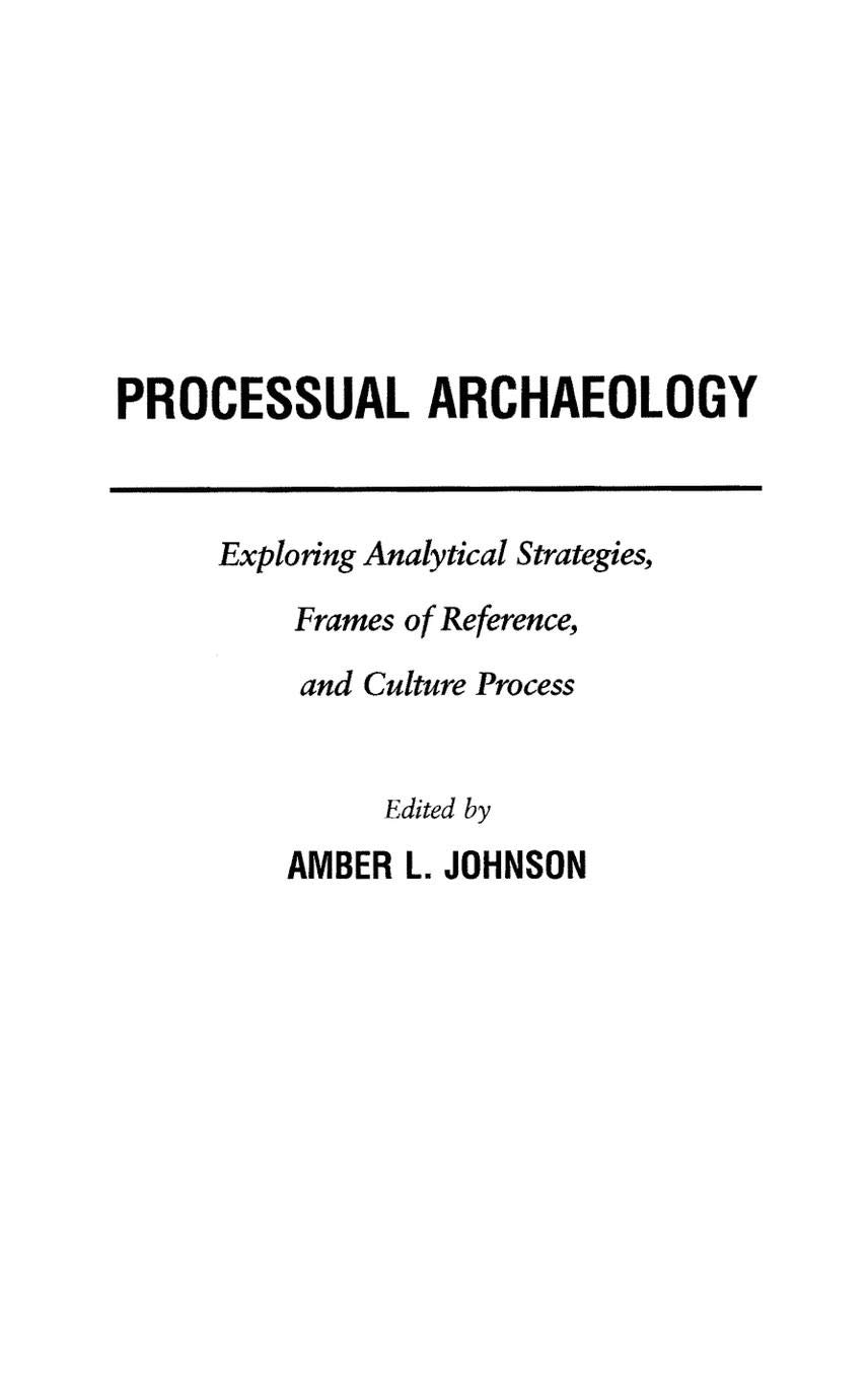 Buy Processual Archaeology: Exploring Analytical Strategies, Frames of ...