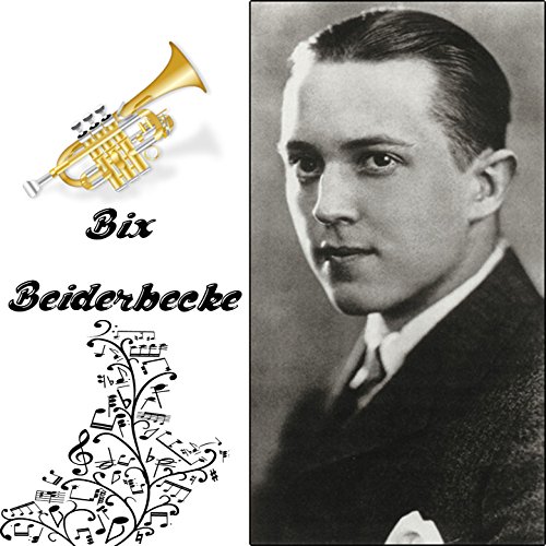 Bix Beiderbecke von Bix Beiderbecke bei Amazon Music - Amazon.de