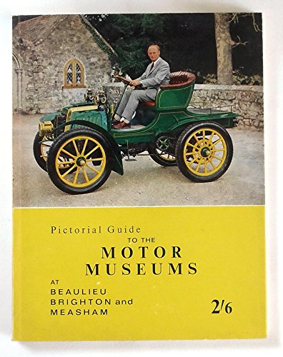 Pictorial guide to the motor museums at Beaulieu,Brighton and Measham ...