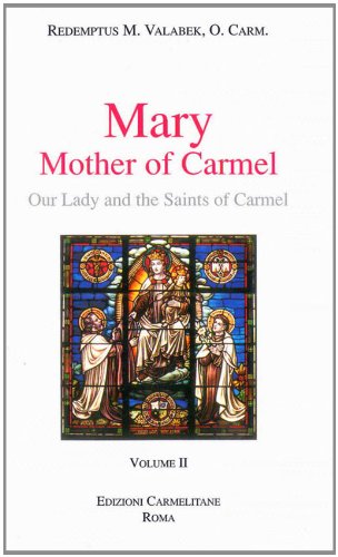 Mary Mother of Carmel: Our Lady and... by Valabek, Redemptus