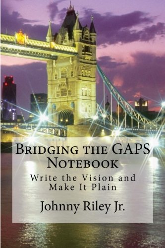 Bridging the GAPS Notebook: Write the Vision and Make it Plain: Riley ...
