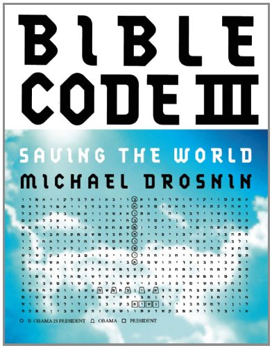 Bible Code III: Saving the World: Drosnin, Michael: 9780615399638 ...