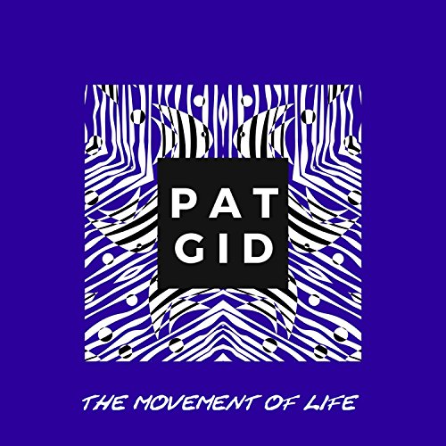 Écouter The Movement of Life par Pat Gid sur Amazon Music Unlimited