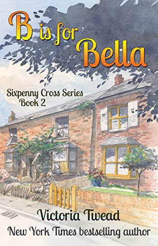 B is for Bella (Sixpenny Cross Book 2) - Kindle edition by Twead ...