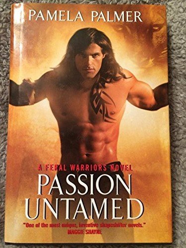 Passion Untamed ( Feral Warriors Novel): Amazon.co.uk: 9781615235575: Books