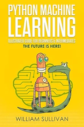 Amazon.com: Python Machine Learning Illustrated Guide For Beginners ...