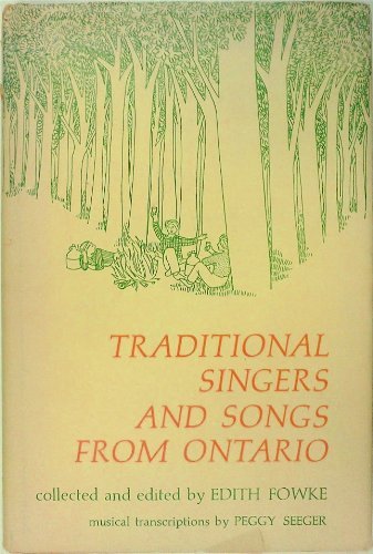 Traditional Singers and Songs From Ontario: Fowke, Edith (collect and ...