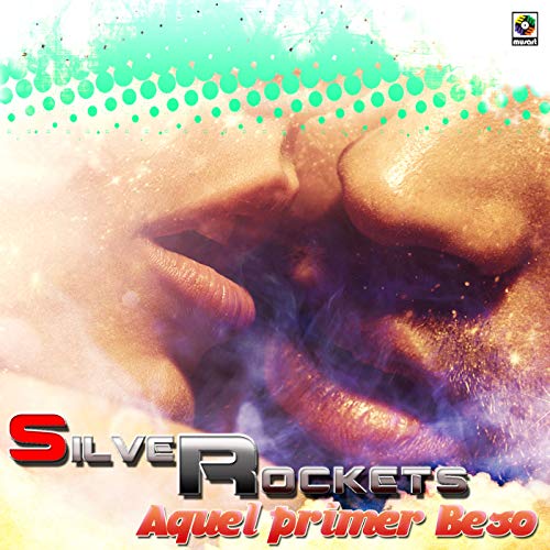 Aquel Primer Beso by Silver Rockets on Amazon Music - Amazon.com
