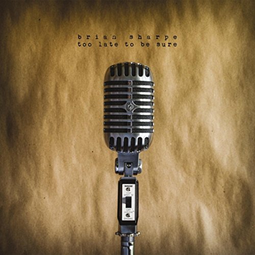 Too Late to Be Sure by Brian Sharpe on Amazon Music - Amazon.co.uk