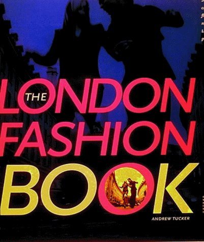The London Fashion Book: Andrew Tucker: 9780500280713: Amazon.com: Books