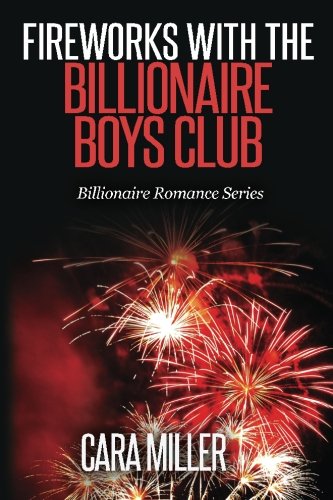 Fireworks with the Billionaire Boys Club (Billionaire Romance): Miller ...