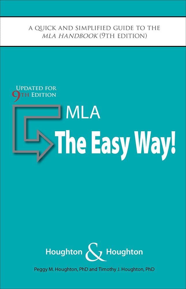MLA, The Easy Way! Updated for the 9th Edition MLA: Peggy M. Houghton ...