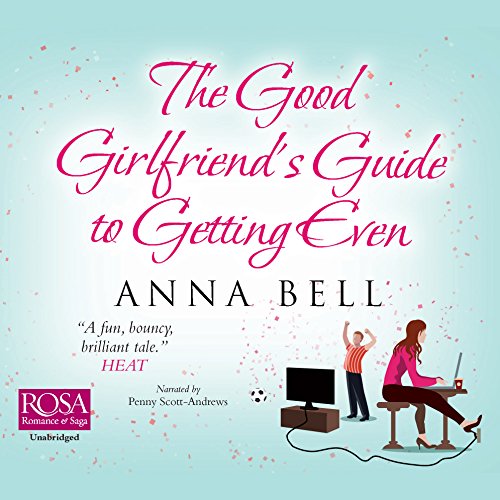 The Good Girlfriend's Guide to Getting Even (Audio Download): Anna Bell ...