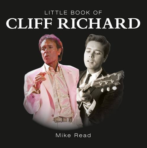 Little Book of Cliff Richard: Mike Read: 9781909217171: Amazon.com: Books