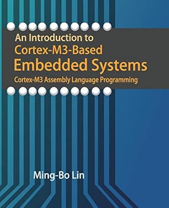 An Introduction to Cortex-M3-Based Embedded Systems: Cortex-M3 Assembly Language Programming ...