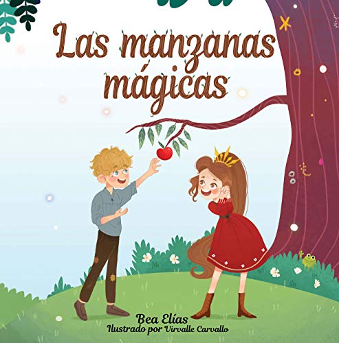 Las manzanas mágicas: Cuento que enseña a niñas y niños de 4 a 8 años ...