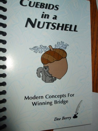 Cuebids in a Nutshell Modern Concepts for Winning Bridge (Modern ...