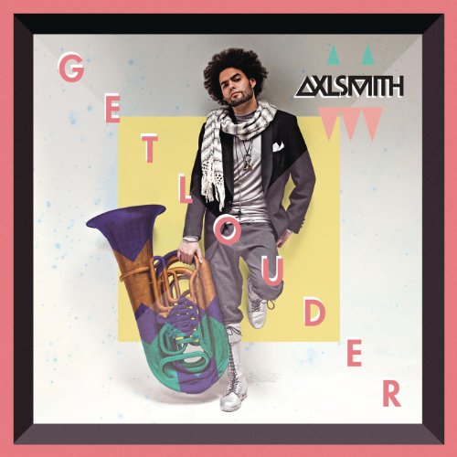 Amazon.co.jp: Get Louder : Axl Smith: Digital Music