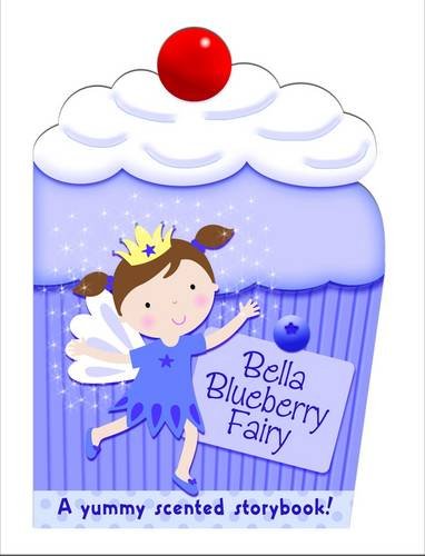 Bella the Blueberry Fairy: My Scented Chunky Storybook: Amazon.co.uk ...