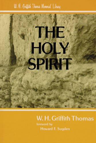 The Holy Spirit: Thomas, W. H. Griffith: 9780825438356: Amazon.com: Books