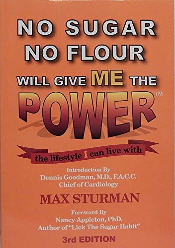 Amazon.com: No Sugar No Flour Will Give Me the Power: The Lifestyle I ...